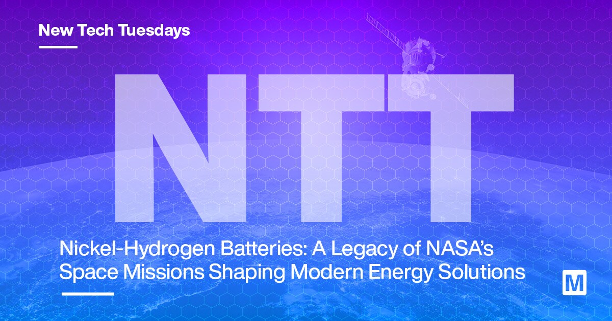 New Tech Tuesdays: Nickel-Hydrogen Batteries: A Legacy of NASA’s